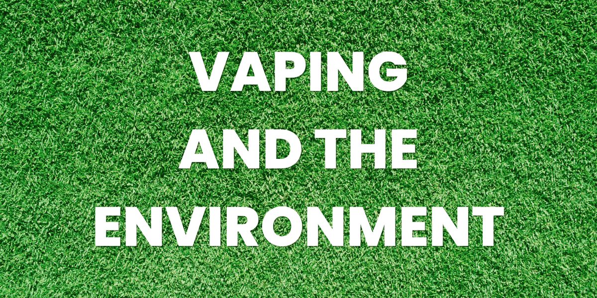 Vaping and the Environment | Vape Direct