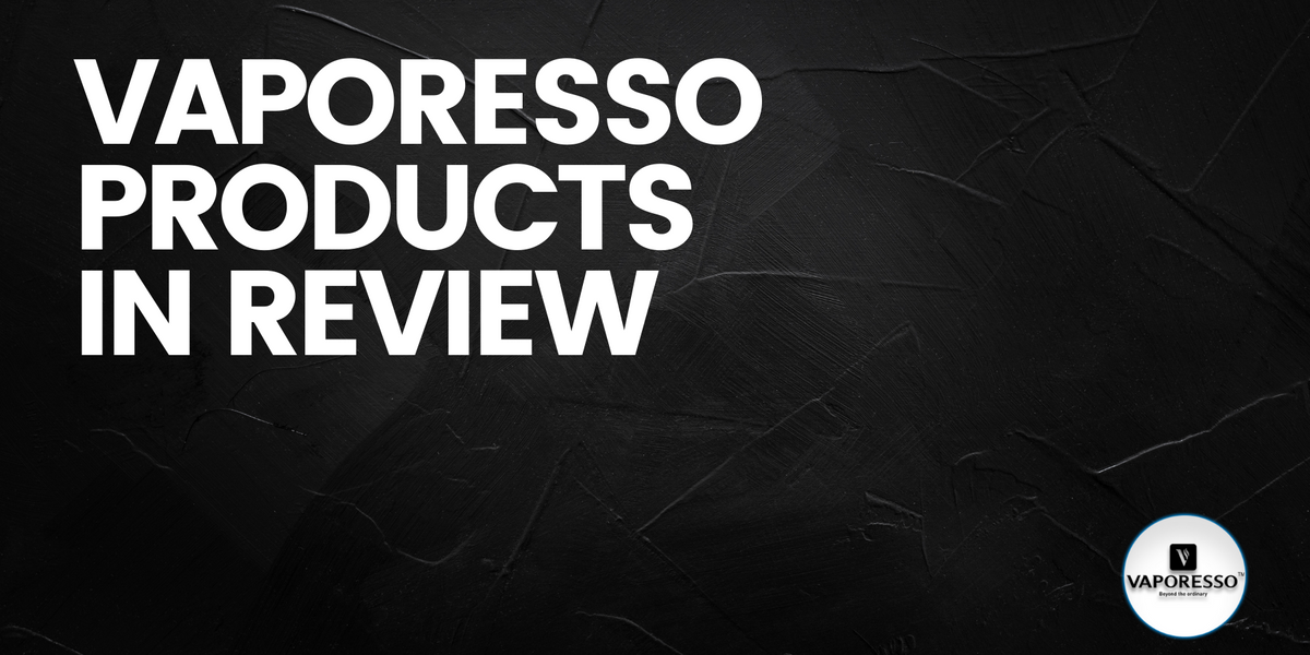 What are Vaporesso Vape Products Like? | Vape Direct
